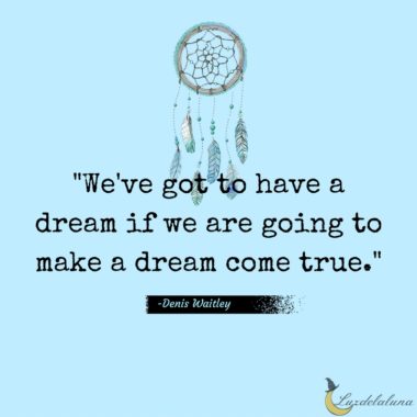 15 Motivational Dream Quotes that helps you turn your dreams into reality