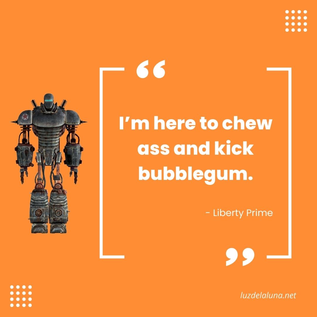 50+ Liberty Prime Quotes | Luzdelaluna Quotes